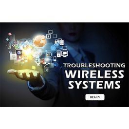 Troubleshooting Wireless Systems - SecurityCEU.com